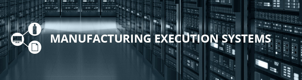 Manufacturing Execution Systems - qCSV SERVICES Manufacturing Execution Systems - qCSV SERVICES